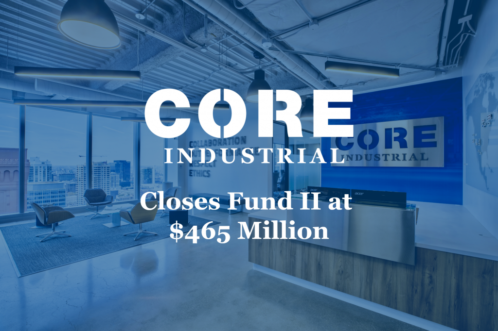 CORE Industrial Partners Closes Fund II at $465 Million - CORE ...